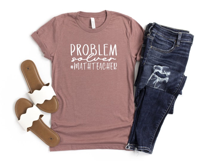 Funny Math Teacher Shirt, Problem Solver Shirt, Teacher Appreciation ...