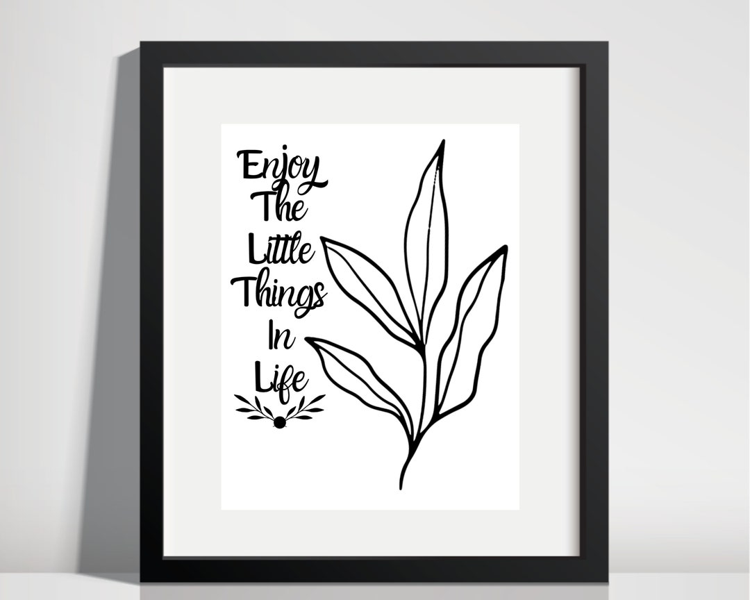 Enjoy the Little Things in Life Inspirational Art Print Quote for ...