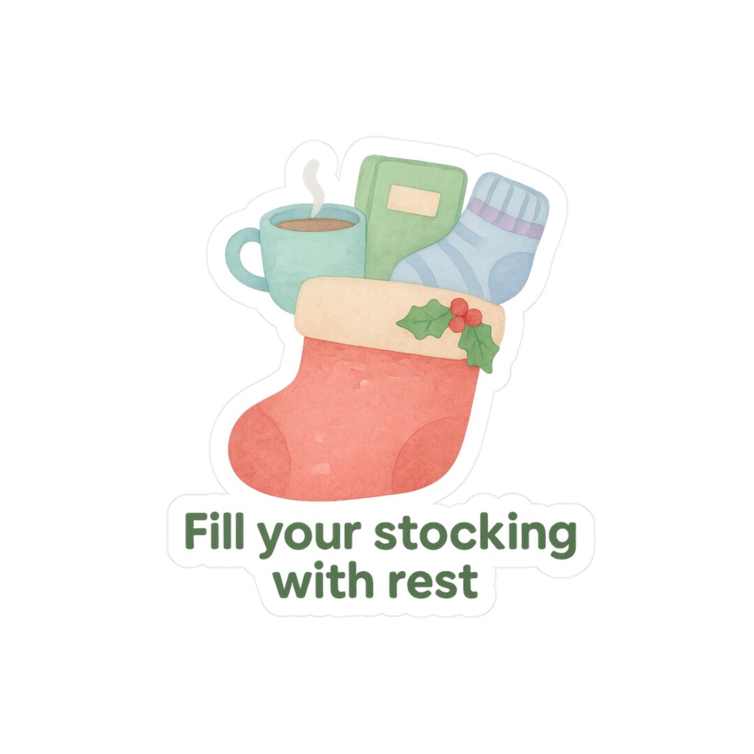 Christmas “fill Your Stocking With Rest” Vinyl Sticker | Cozy Holiday ...
