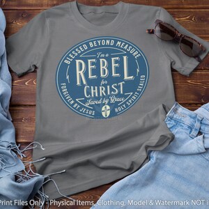 Rebel for Christ - Instant Download Christian Printable Design for T ...