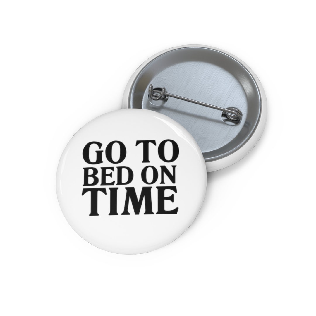 Go to Bed on Time Pin, Go to Bed on Time Button, Button Set, Lapel Pin ...