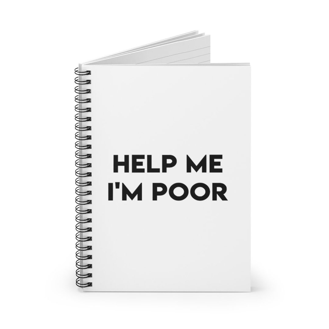 Help Me Poor Notebook Help Me Poor Journal Ruled Line - Etsy