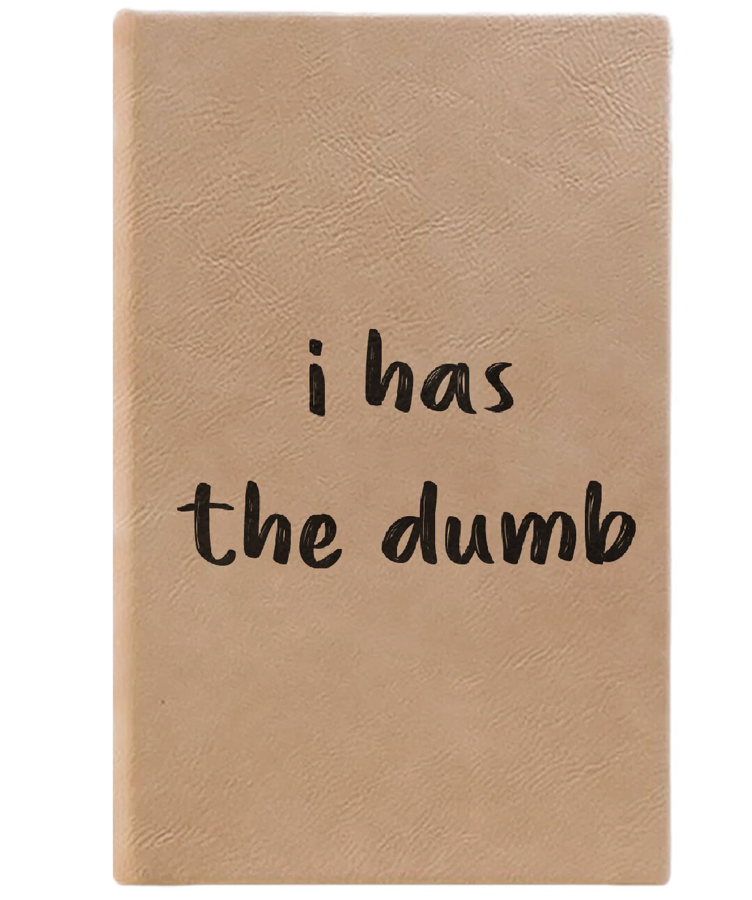 I Has the Dumb Notebook Dumb Journal Ruled Line Pages Gift - Etsy