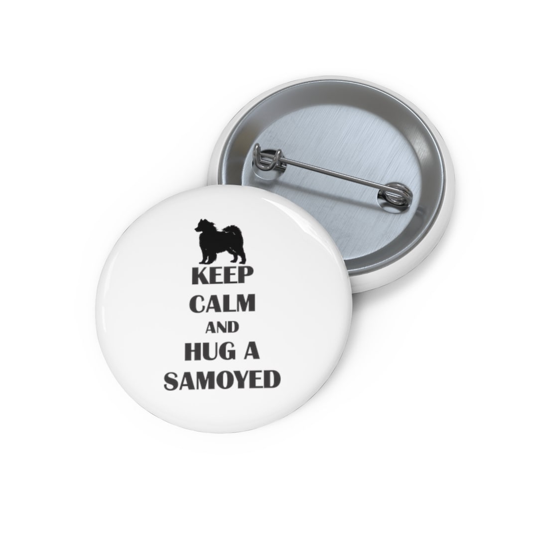 Hug a Samoyed Pin, Samoyed Button, Button Set, Lapel Pin, Hat Pin ...