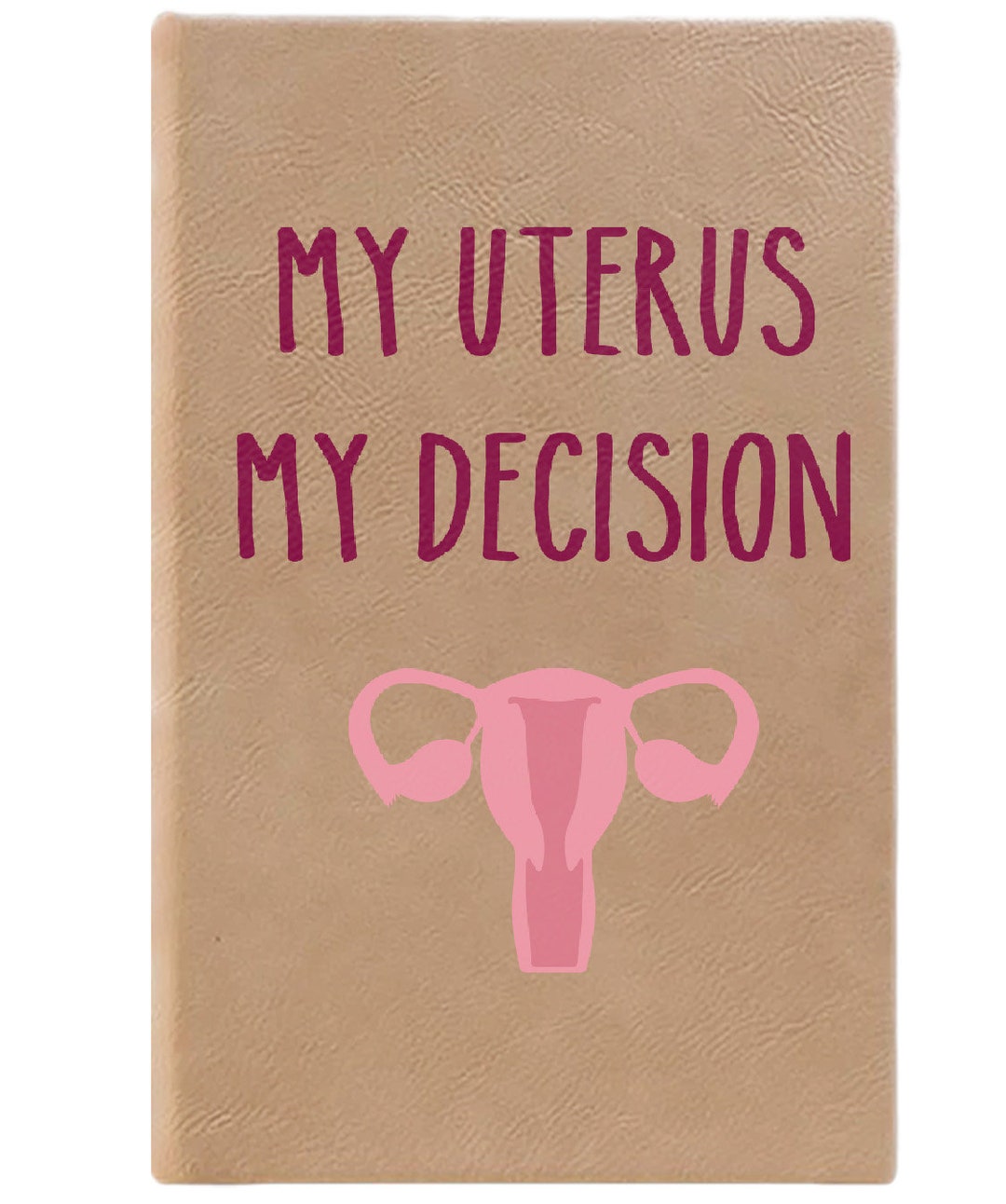 My Uterus My Decision Notebook, Decision Journal, Ruled Line Pages ...