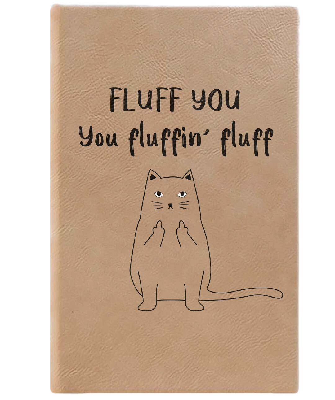 Fluff You Fluffin Fluff Notebook, Fluff Journal, Ruled Line Pages, Gift ...