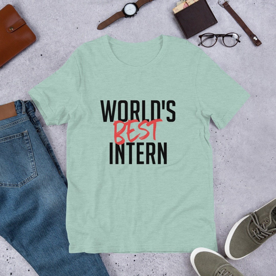 Worlds Best Intern Shirt, Worlds Best Intern Tee, Funny Tee, Worlds ...