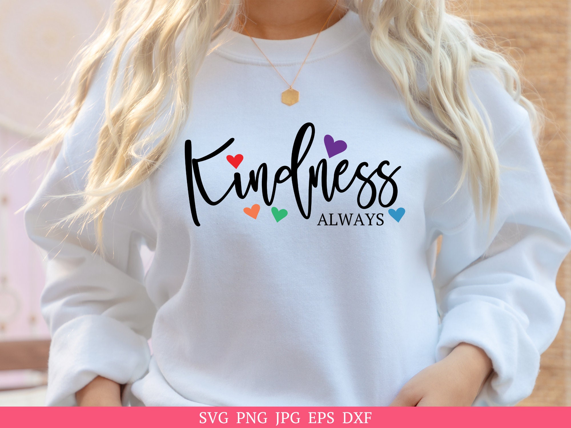 Kindness Svg Png-kindness Saying for T-shirt-kindness Always Svg-be ...