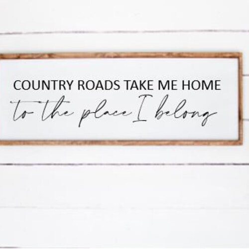 Country Roads Take Me Home Sign Farmhouse Decor Rustic - Etsy