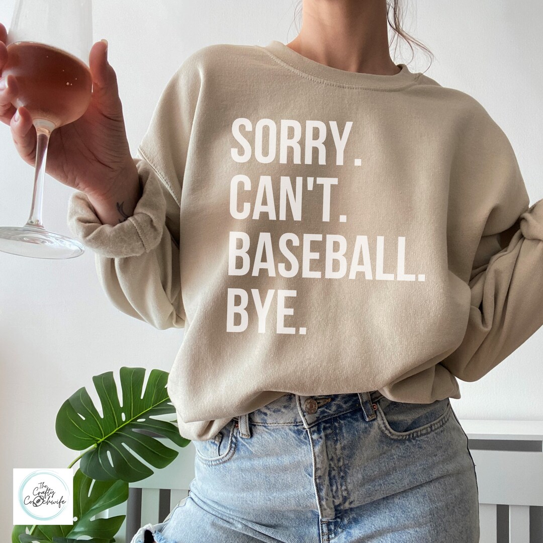 Sorry Can't Baseball Bye Sweatshirt Baseball Crewneck - Etsy