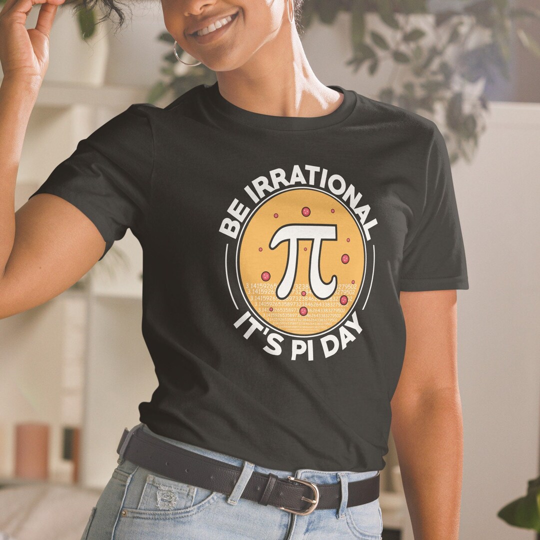 Funny Pi Day Tshirt, Irrational Happy Pi Shirt, Teacher Tee, 3 14 Math ...