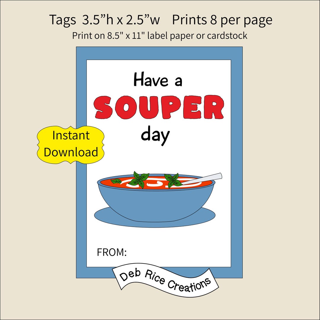 Have A Souper Day Printable Tags Great for Soup Gifts for Instant ...