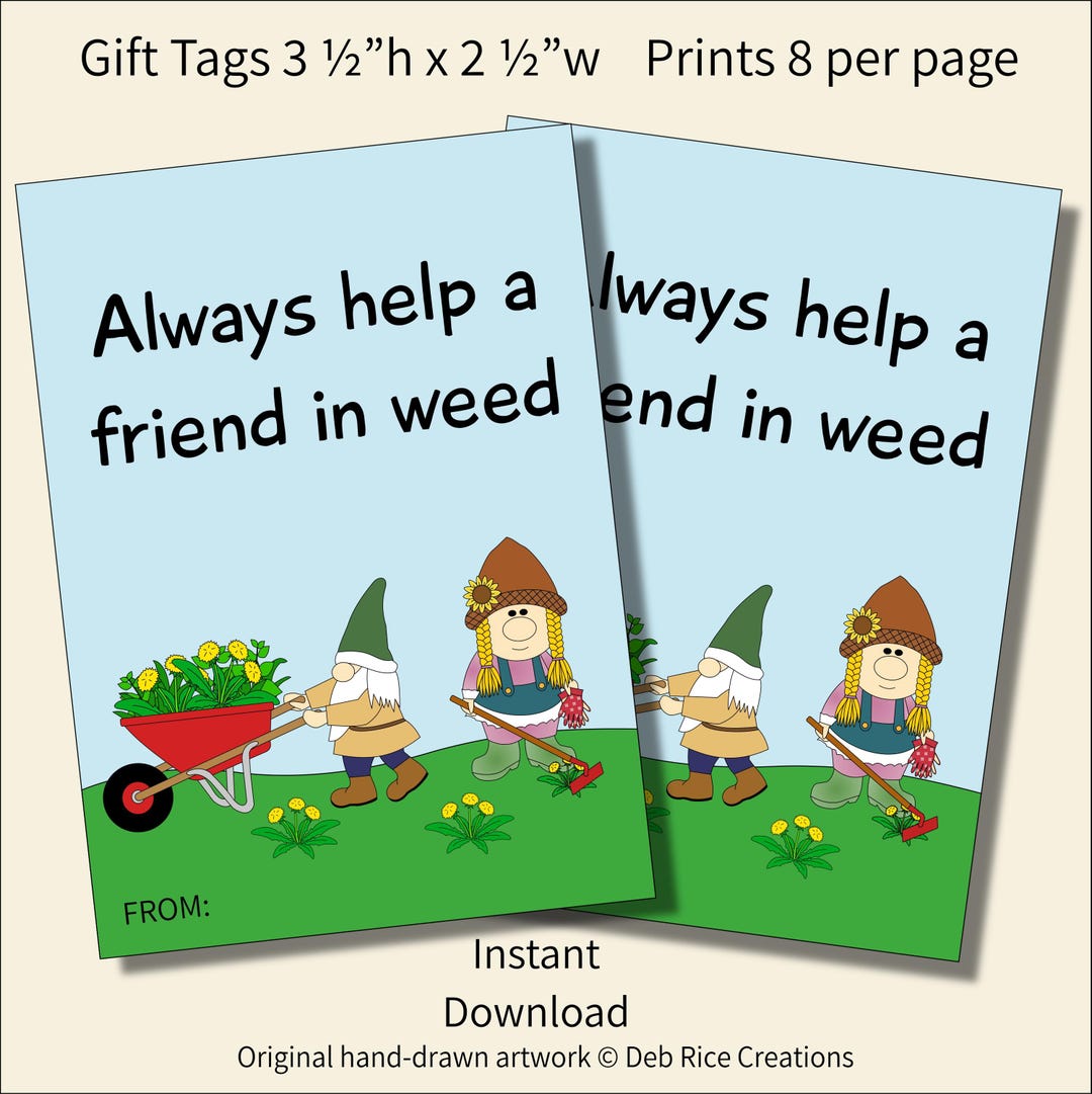 Always Help A Friend in Weed Printable Gift Tags Great for Gifting ...