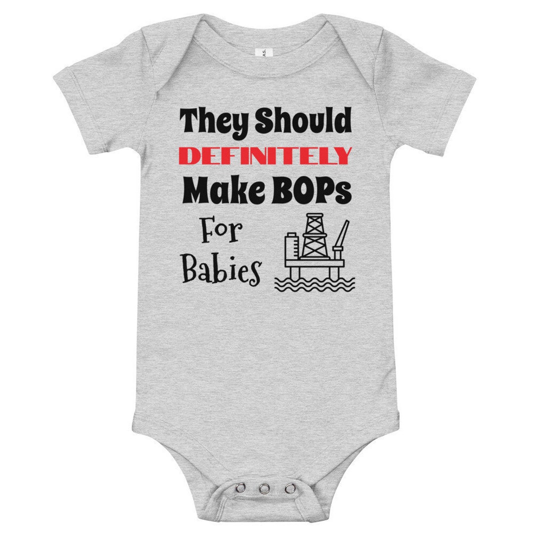 They Should Definitely Make Bops for Babies Oil and Gas Baby One Piece ...