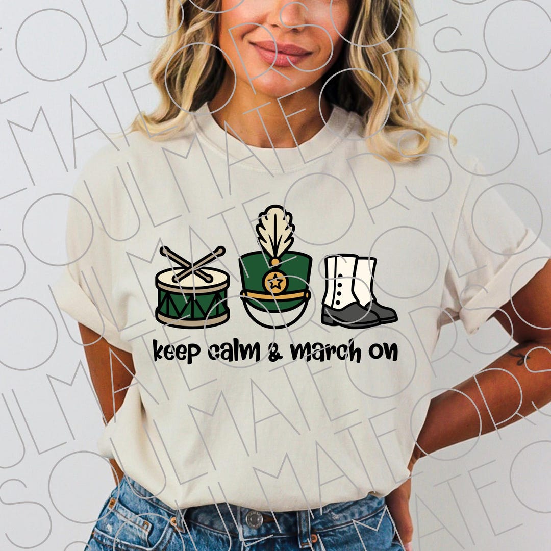 Marching Band PNG, Band Mom Shirt Graphic Keep Calm & March On, Green ...