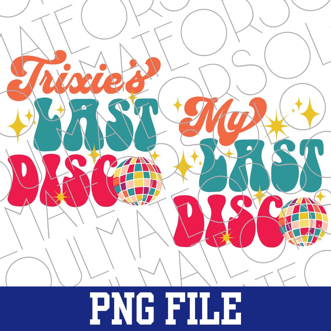 Personalized Last Disco PNG, Custom Bachelorette PNG for Sublimation ...