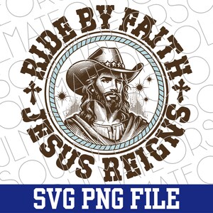 Western Jesus SVG PNG, Cowgirl Ride by Faith Jesus Reigns Svg, Country ...