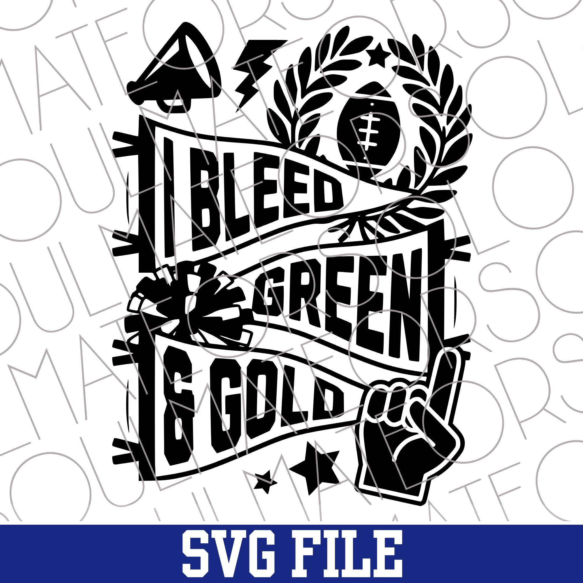 I Bleed Green & Gold SVG PNG – Football Game Day Shirt Design Single ...