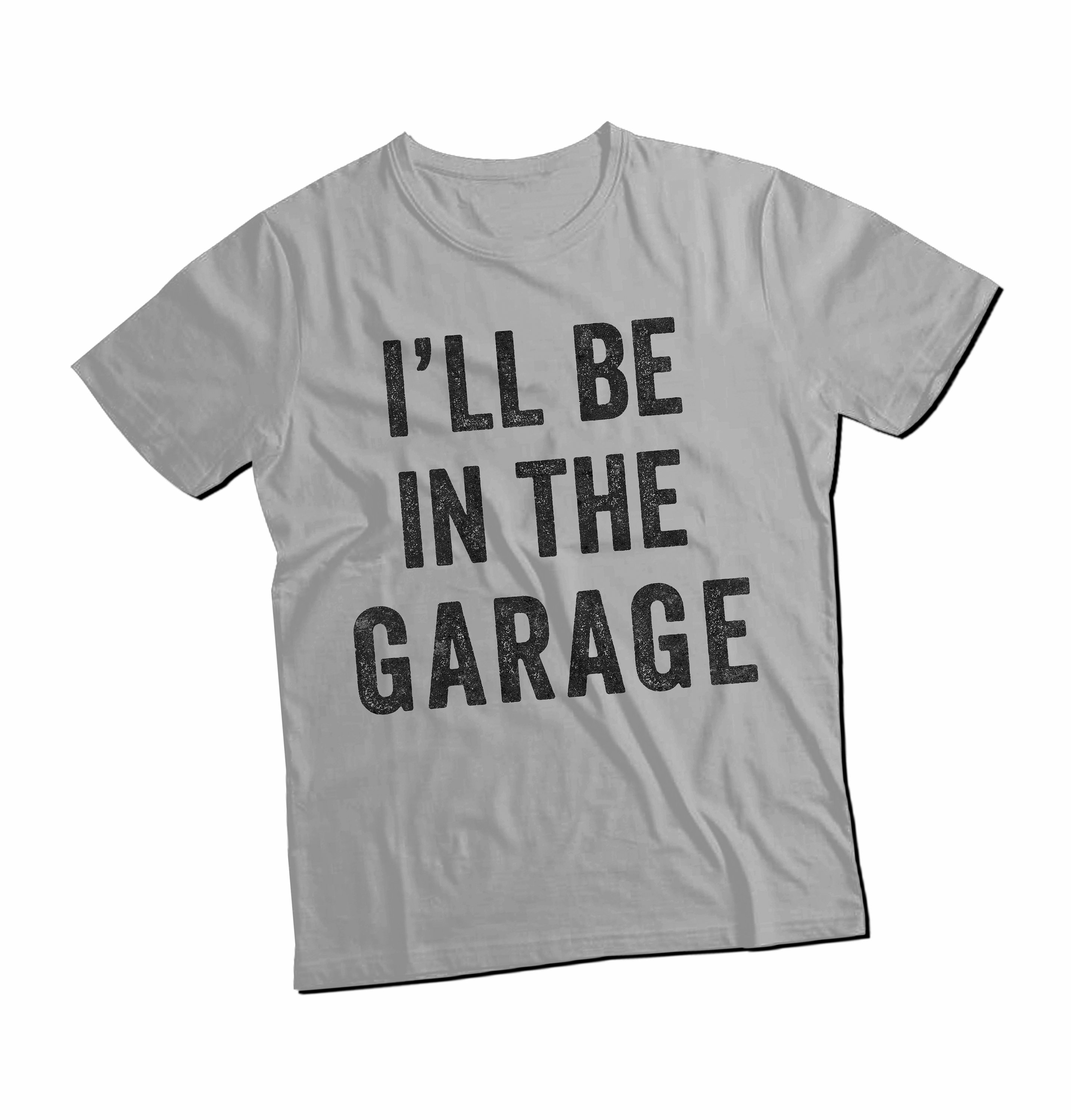 I'll Be in the Garage Shirt, Mechanics Shirts, Work Bench Shirts, Dad ...