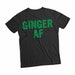 Ginger AF Unisex T-shirt | Funny Ginger Shirt | Redhead Tee Gift for St ...
