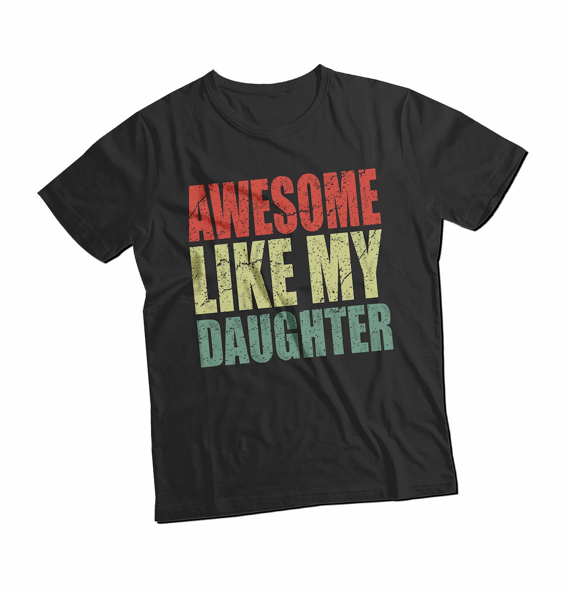 Awesome Like My Daughter Shirt