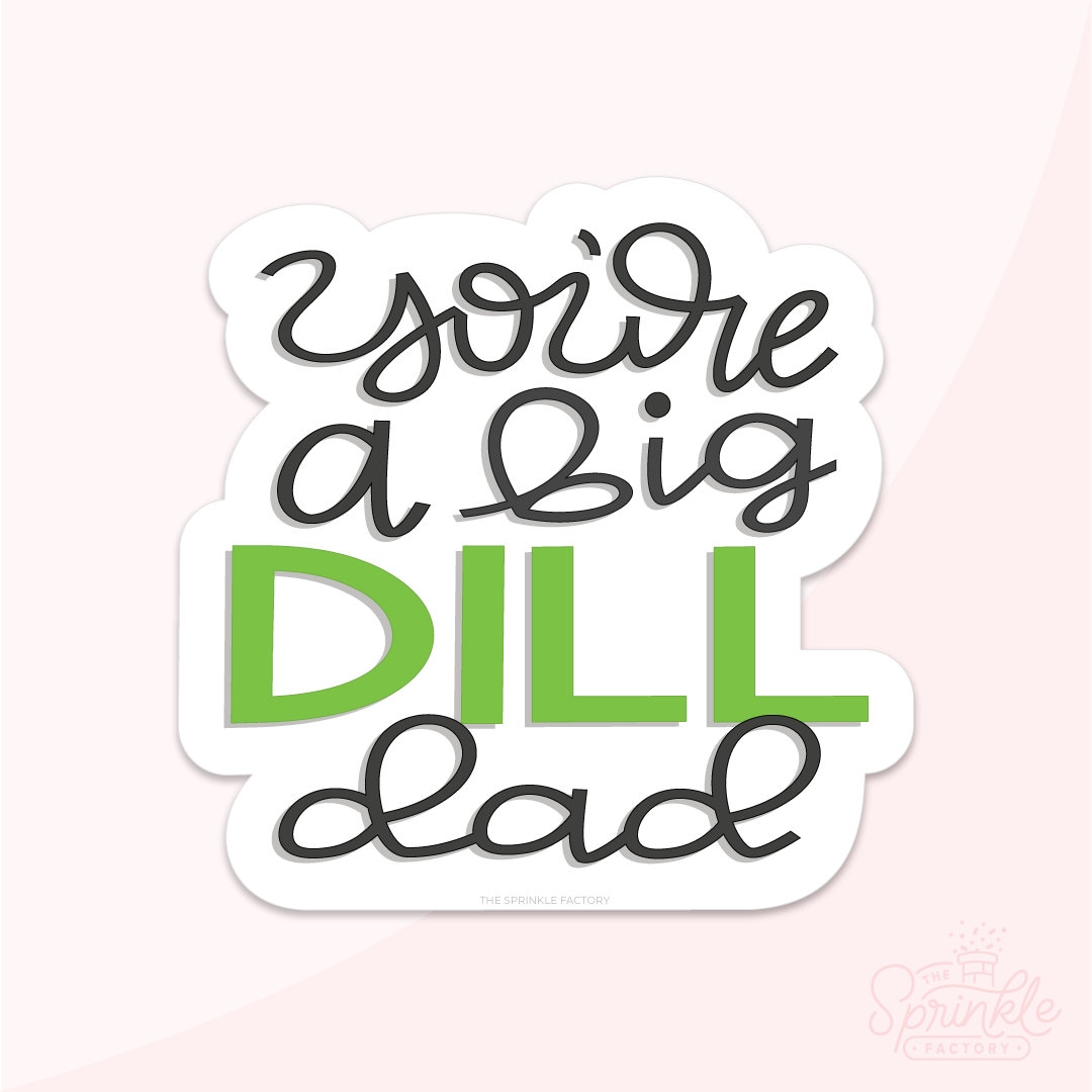 You're A Big Dill Dad Cookie Cutter .STL Files + . PNG Eddie Image! - Etsy