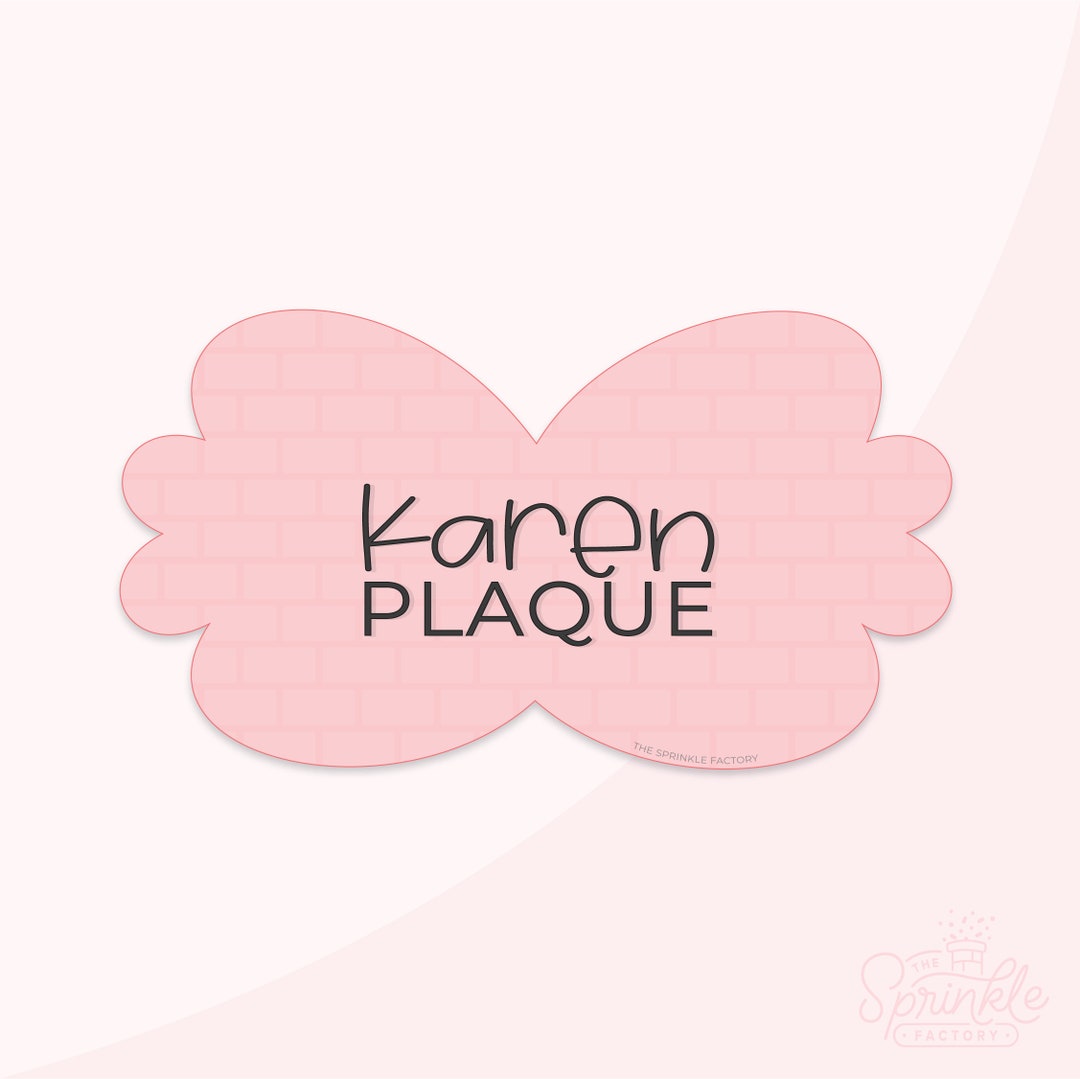 Karen Plaque Cookie Cutter .STL Files + .SVG Outlines! - Etsy