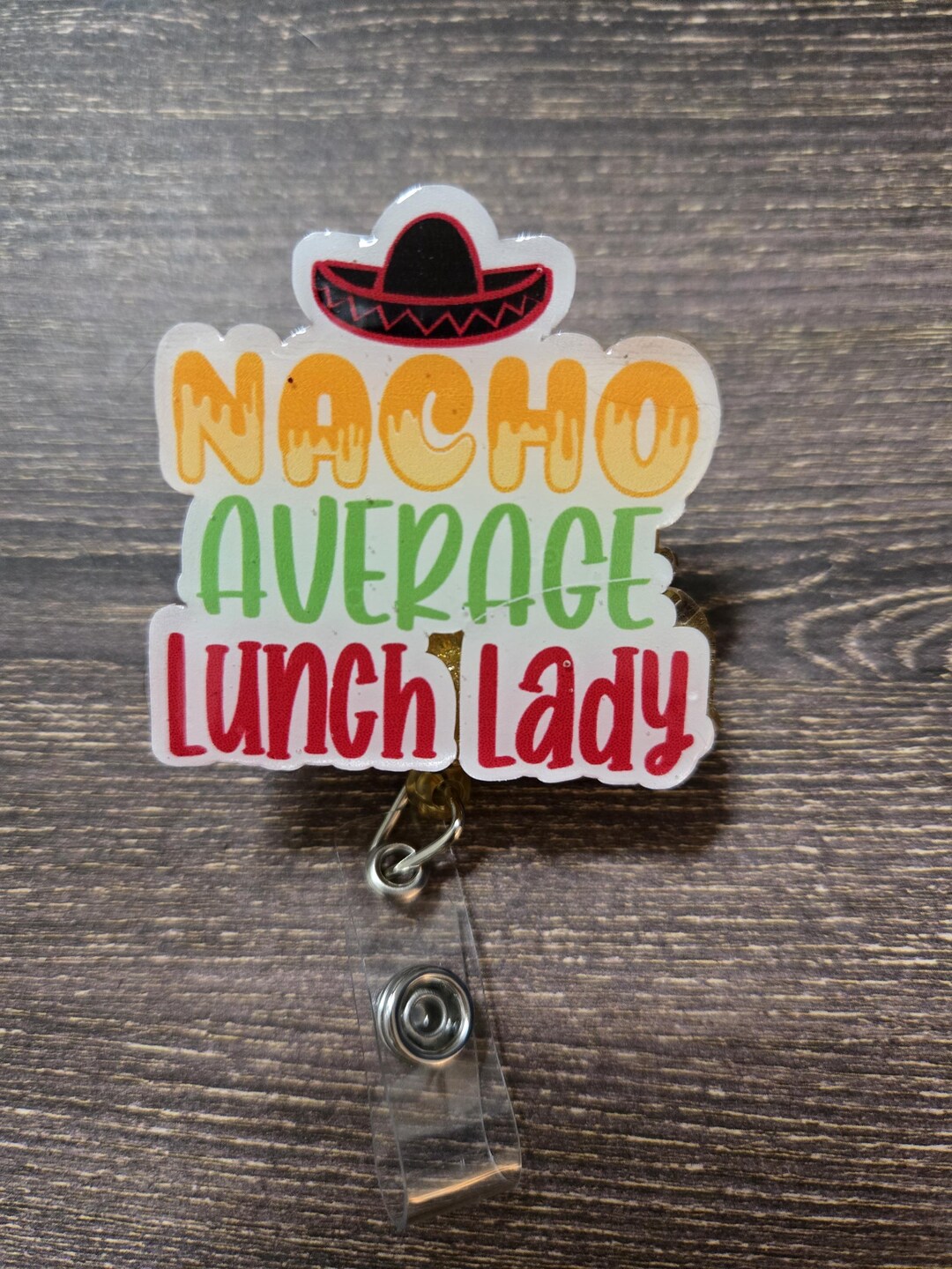 Nacho Average Lunch Lady Badge Reel - Siesta Hat - Quick Change Badge ...