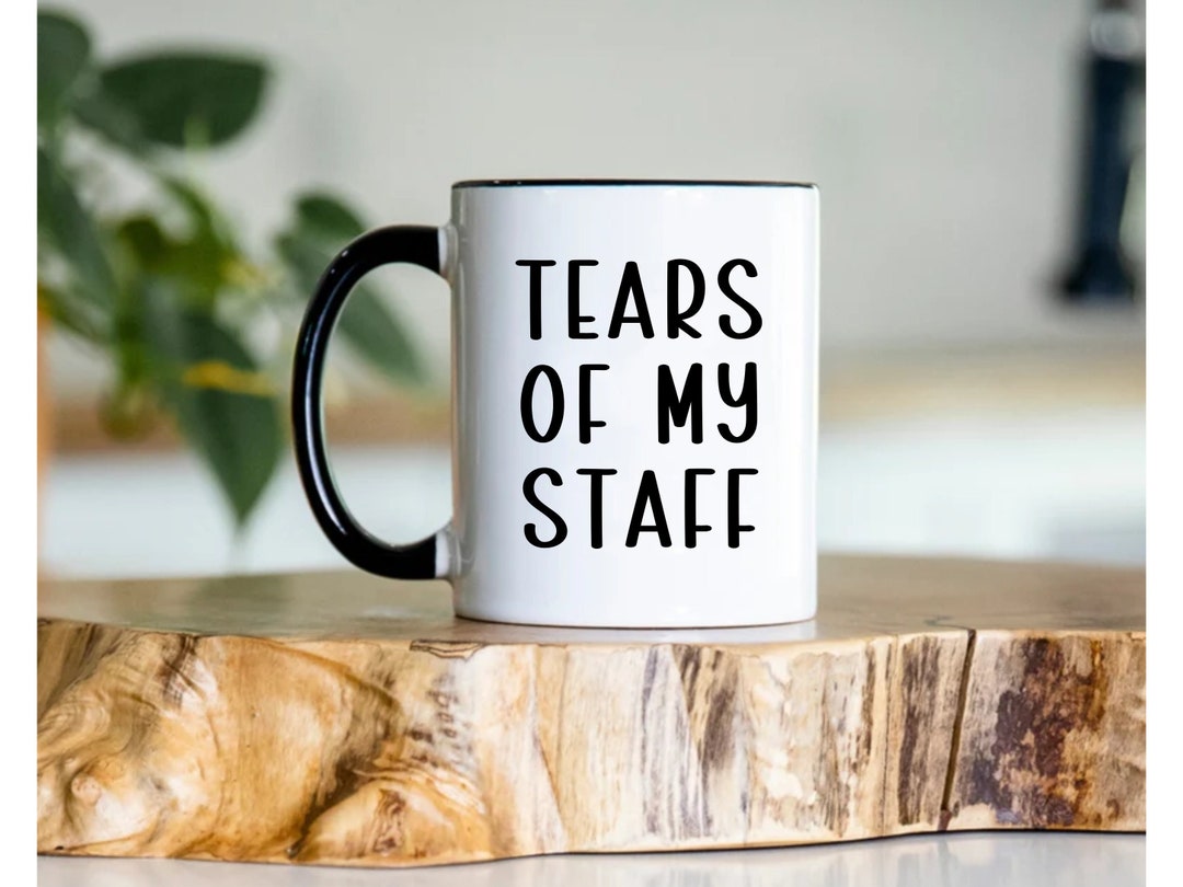 Tears of My Staff Funny Boss Gift for Boss Coffee Mug Boss - Etsy