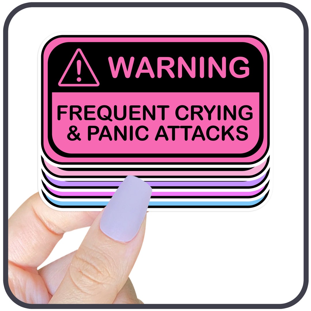 Warning, Frequent Crying and Panic Attacks Die Cut Sticker Anxiety ...