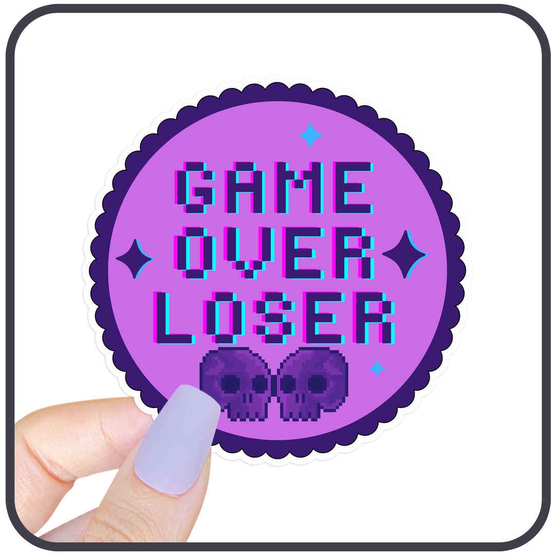 Game Over, Loser Die Cut Sticker Funny Sticker, Cute Sticker, Kawaii ...