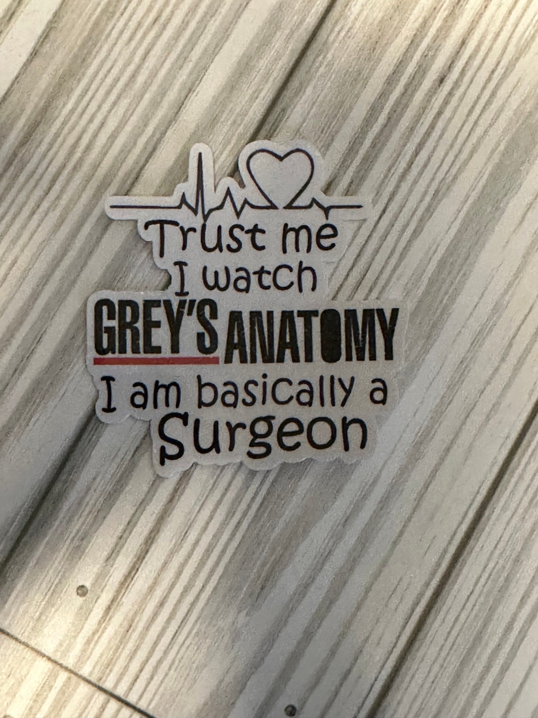 Trust Me I’m a Surgeon, Trust Me,grey Anatomy Inspired Stickers, Greys ...