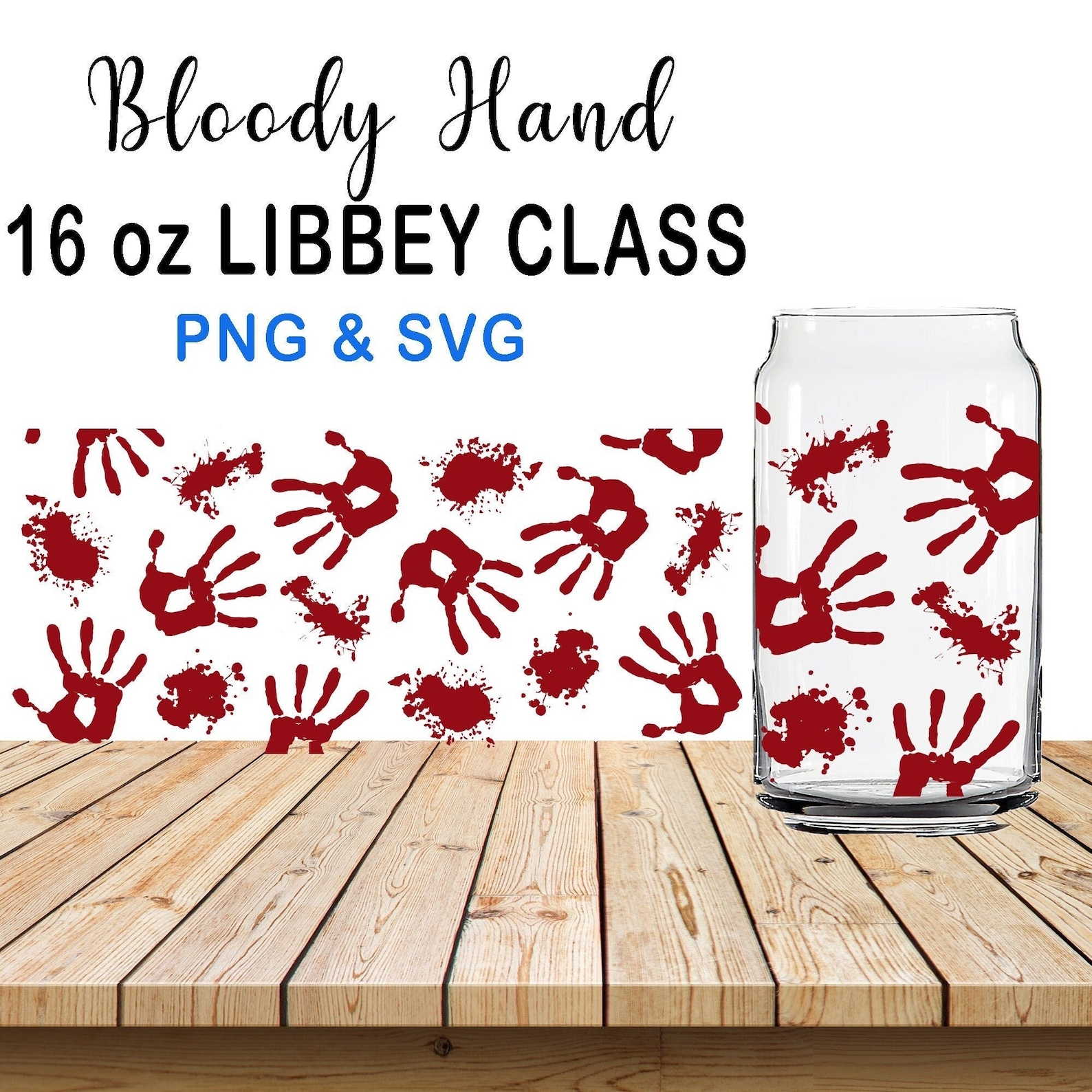 Bloody Hand Glass Wrap Svg,16oz Libbey Full Wrap Svg,can Glass Wrap ...
