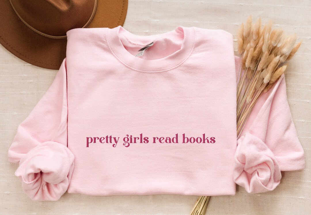 EMBROIDERED Pretty Girls Read Books Sweatshirt, Custom Bookish ...