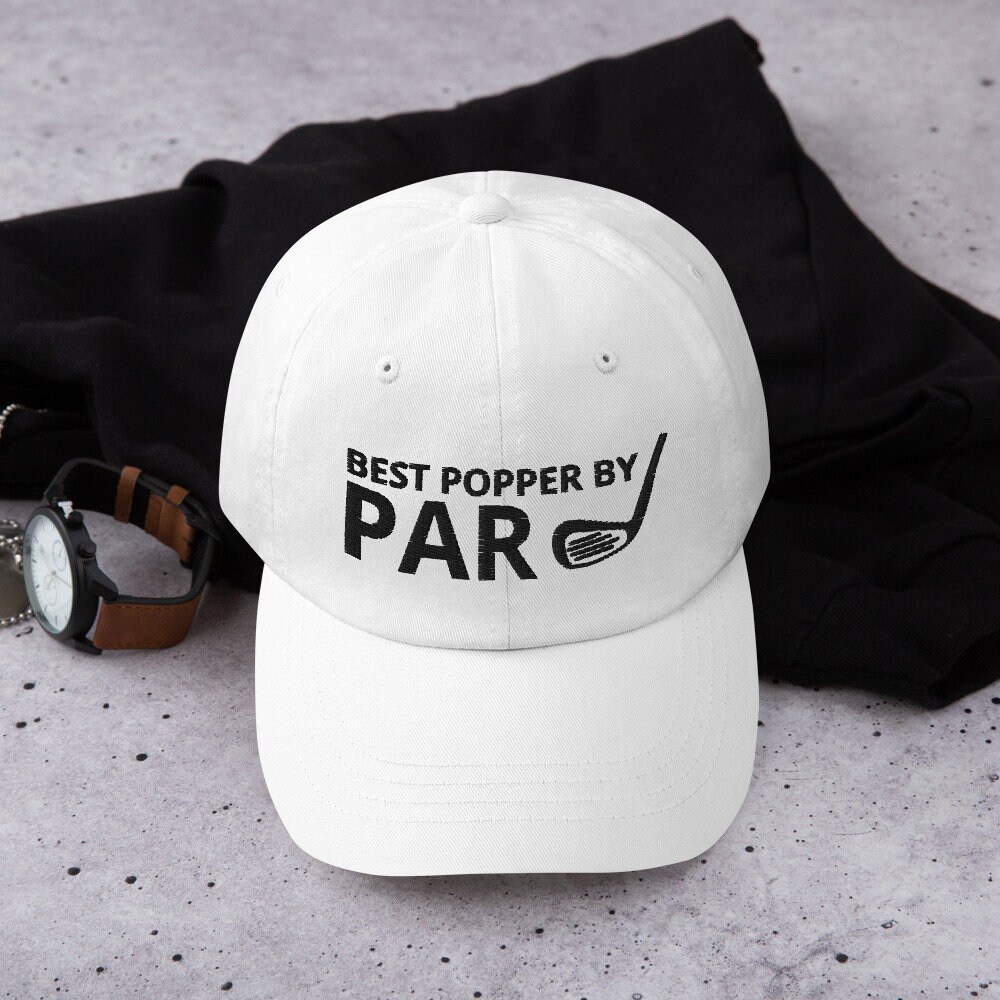 Best Popper by Par, Best Popper, Popper Golf Hat, Funny Papa Popper ...