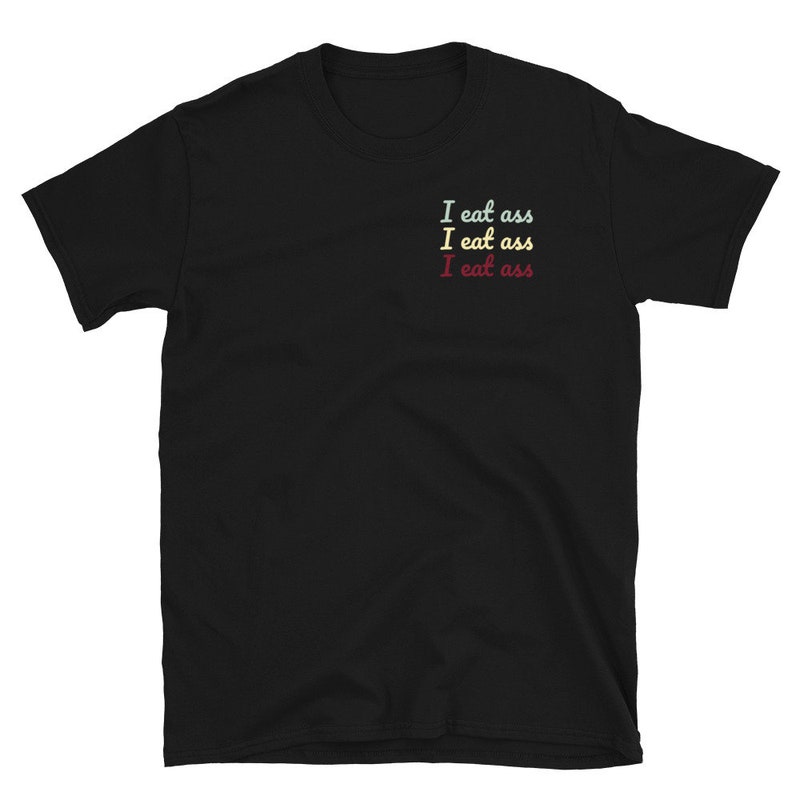 Eat Ass Shirt Etsy