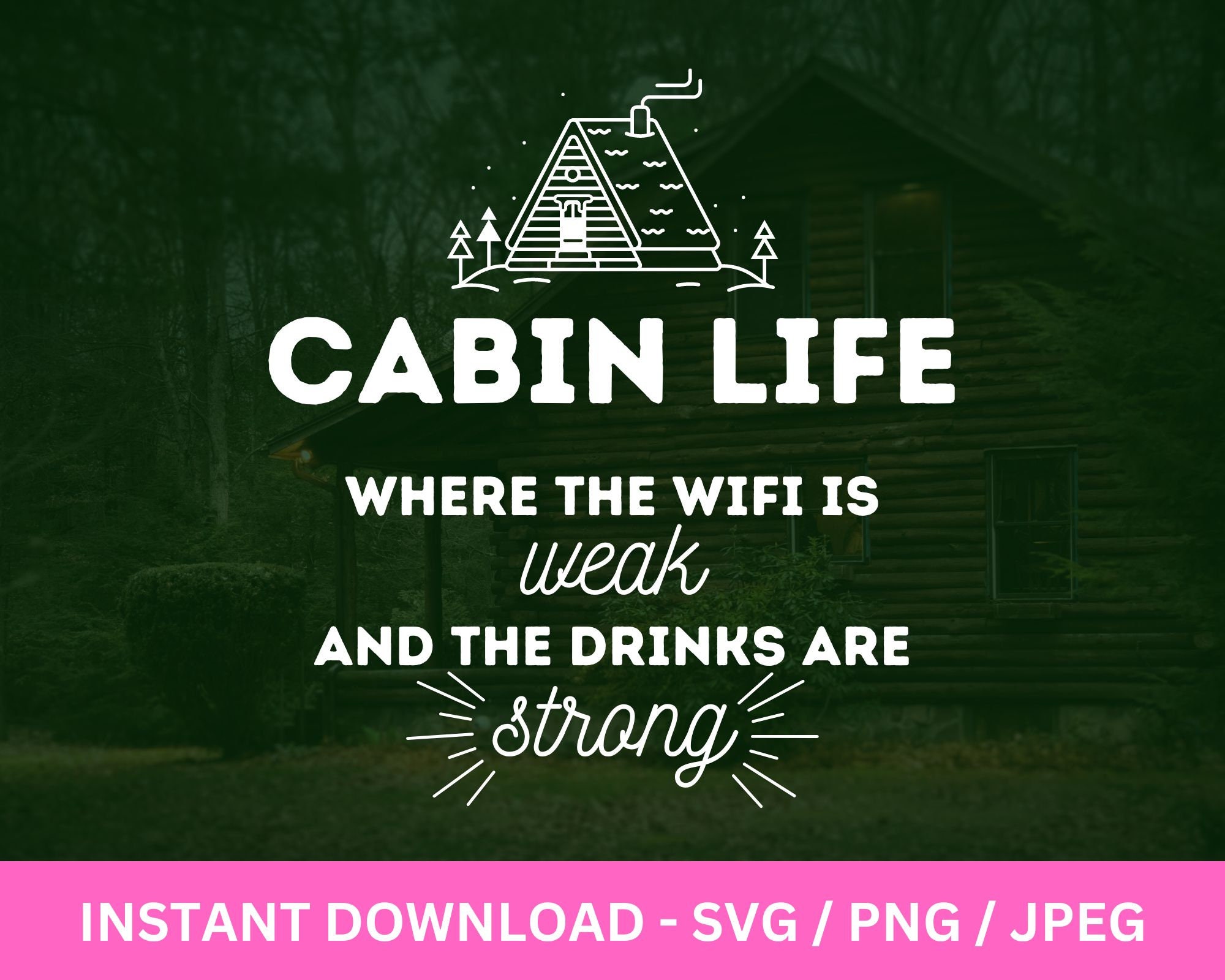 Cabin Svg, Life is Better at the Cabin Svg, Cabin Life Svg, Cabin Trip ...