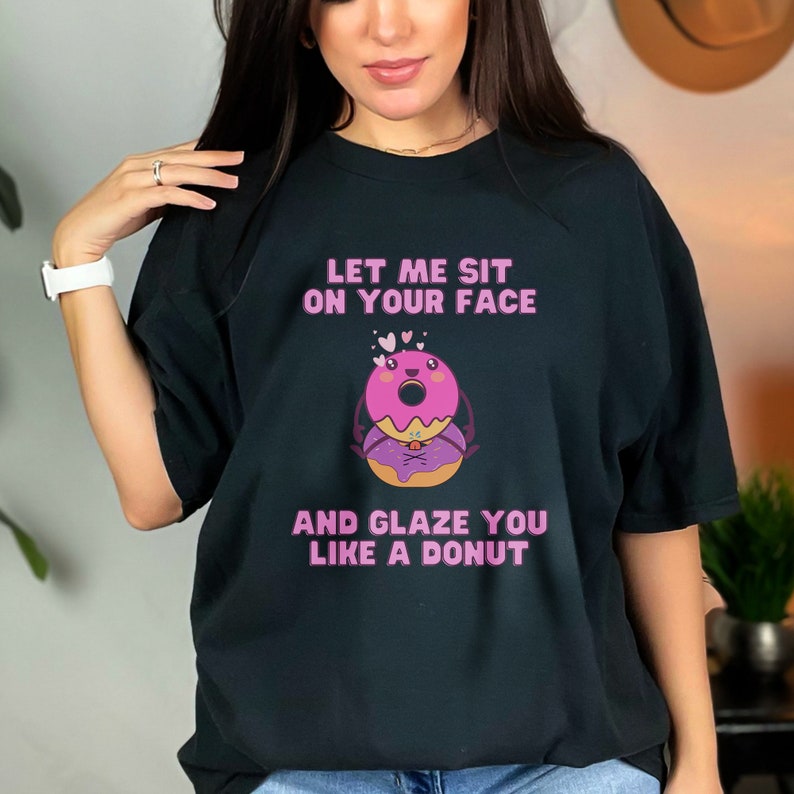 Funny Rude Sit on Your Face Donuts T-shirt, Dirty Tshirt for Women ...