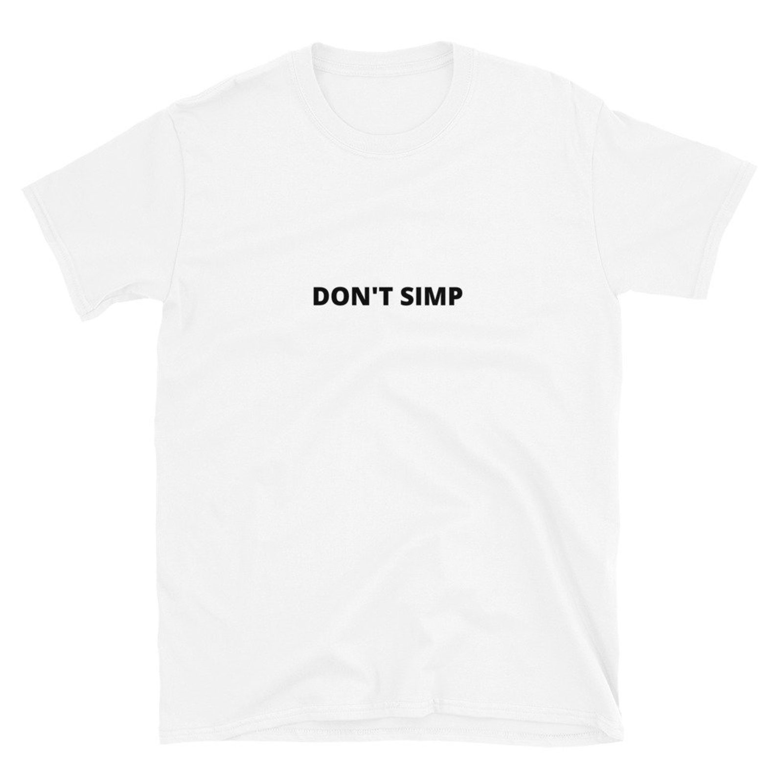 Dont Simp T Shirt Short Sleeve Unisex T Shirt Simp University Simp 2020 Twitter Simp Simp