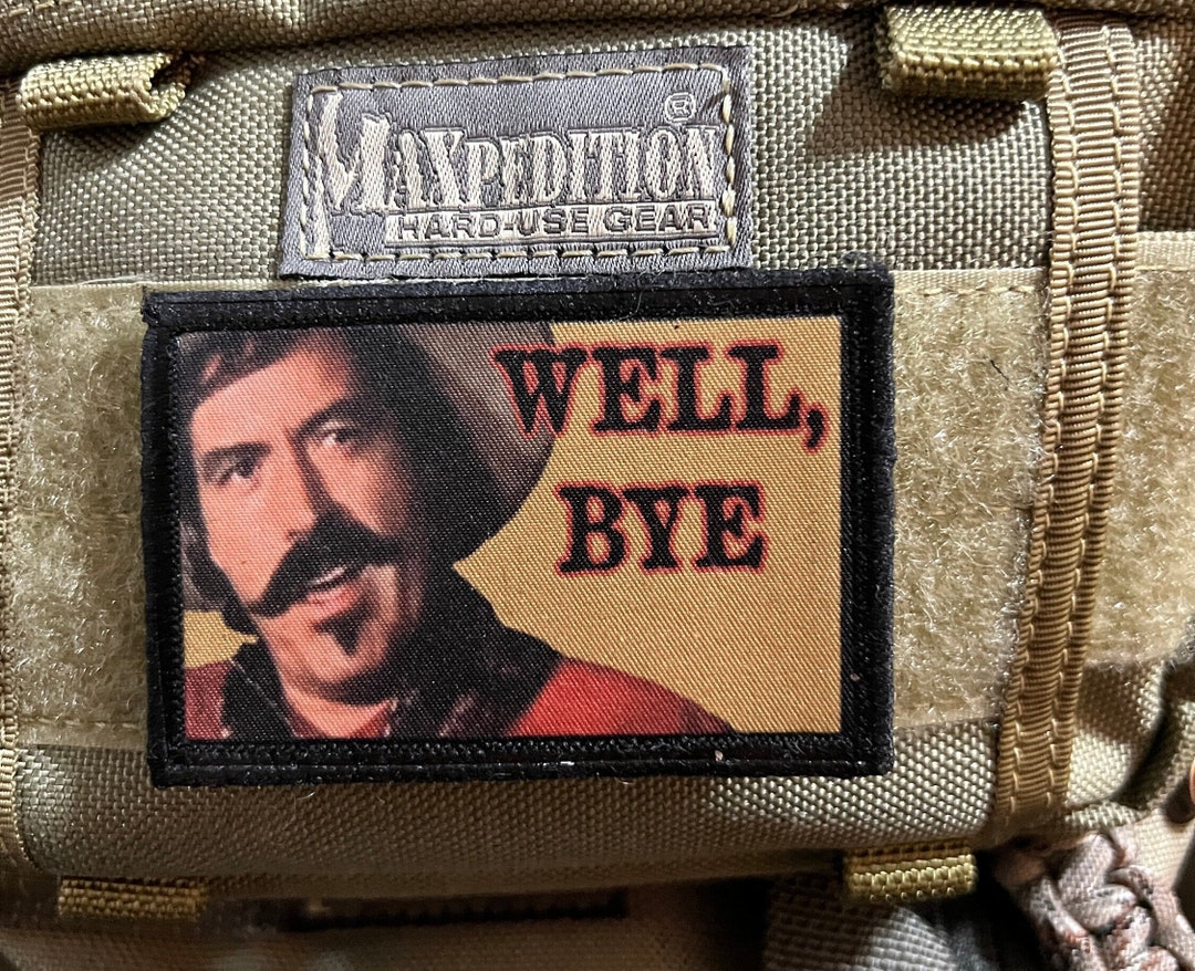 Curly Bill Brocius "well, Bye" Funny Morale Patch- Hook and Loop 2x3 ...