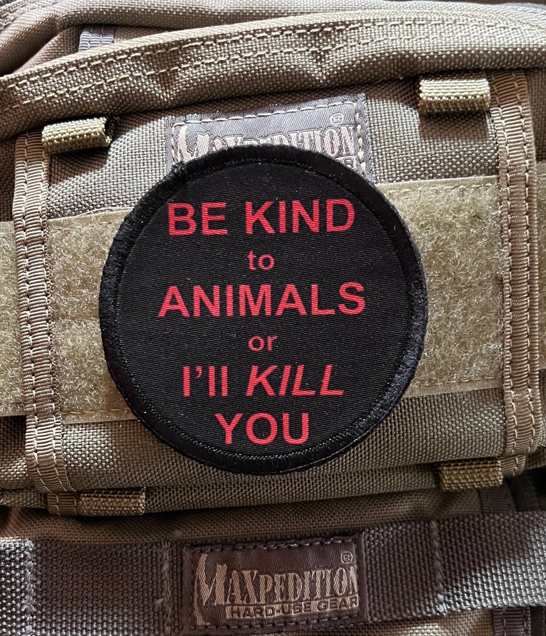 Be Kind to Animals or I'll Kill You Morale Patch- Hook and Loop Patch 3 ...
