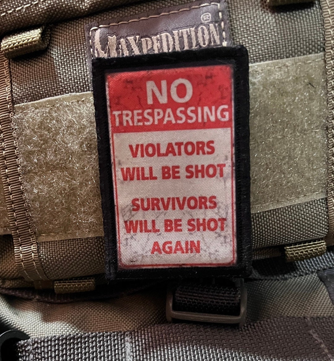 No Trespassing Violators Will Be Shot Morale Patch- Hook and Loop Patch 2x3" Made in the USA! - Etsy