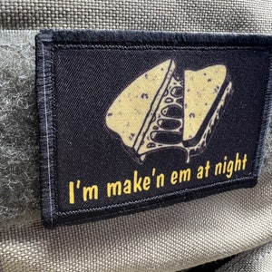 I'm Maken 'em at Night Funny Morale Patch Hook and Loop Patch 2x3 Made ...