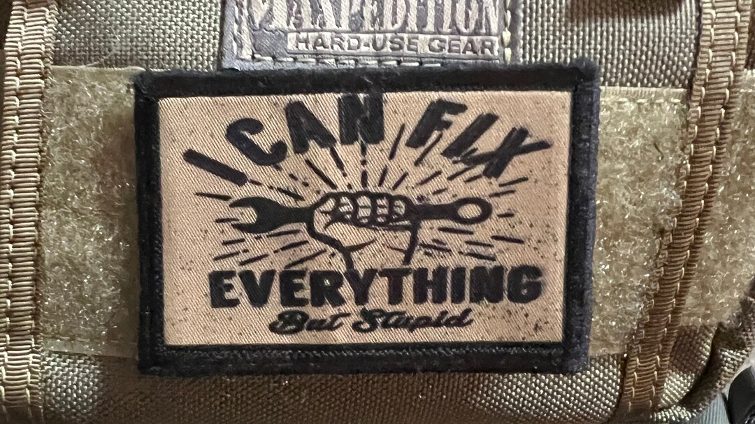 I Can Fix Everything but Stupid Morale Patch - 2x3 Hook and Loop Patch ...