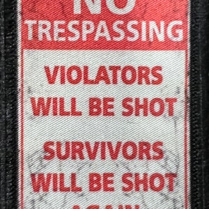 No Trespassing Violators Will Be Shot Morale Patch- Hook and Loop Patch 2x3" Made in the USA! - Etsy