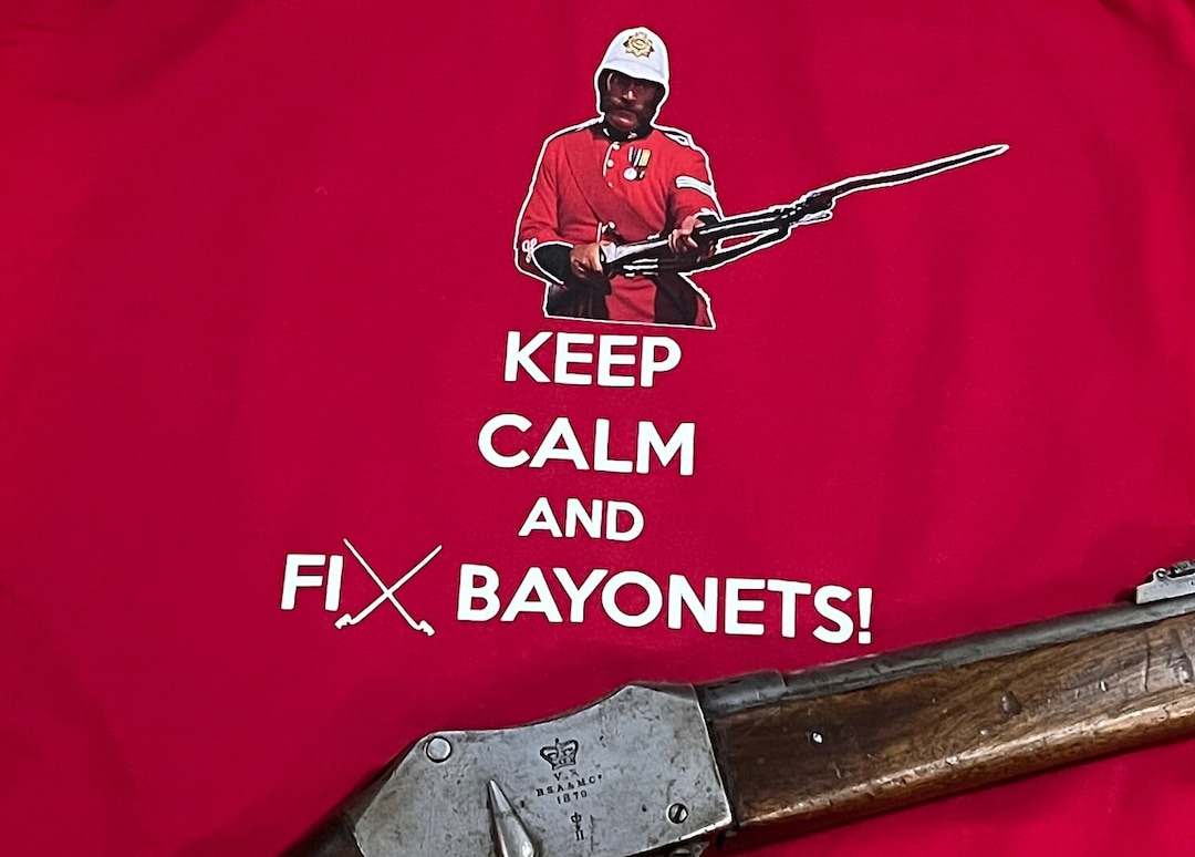 Keep Calm and Fix Bayonets Martini Henry Zulu T Shirt Handmade in the ...