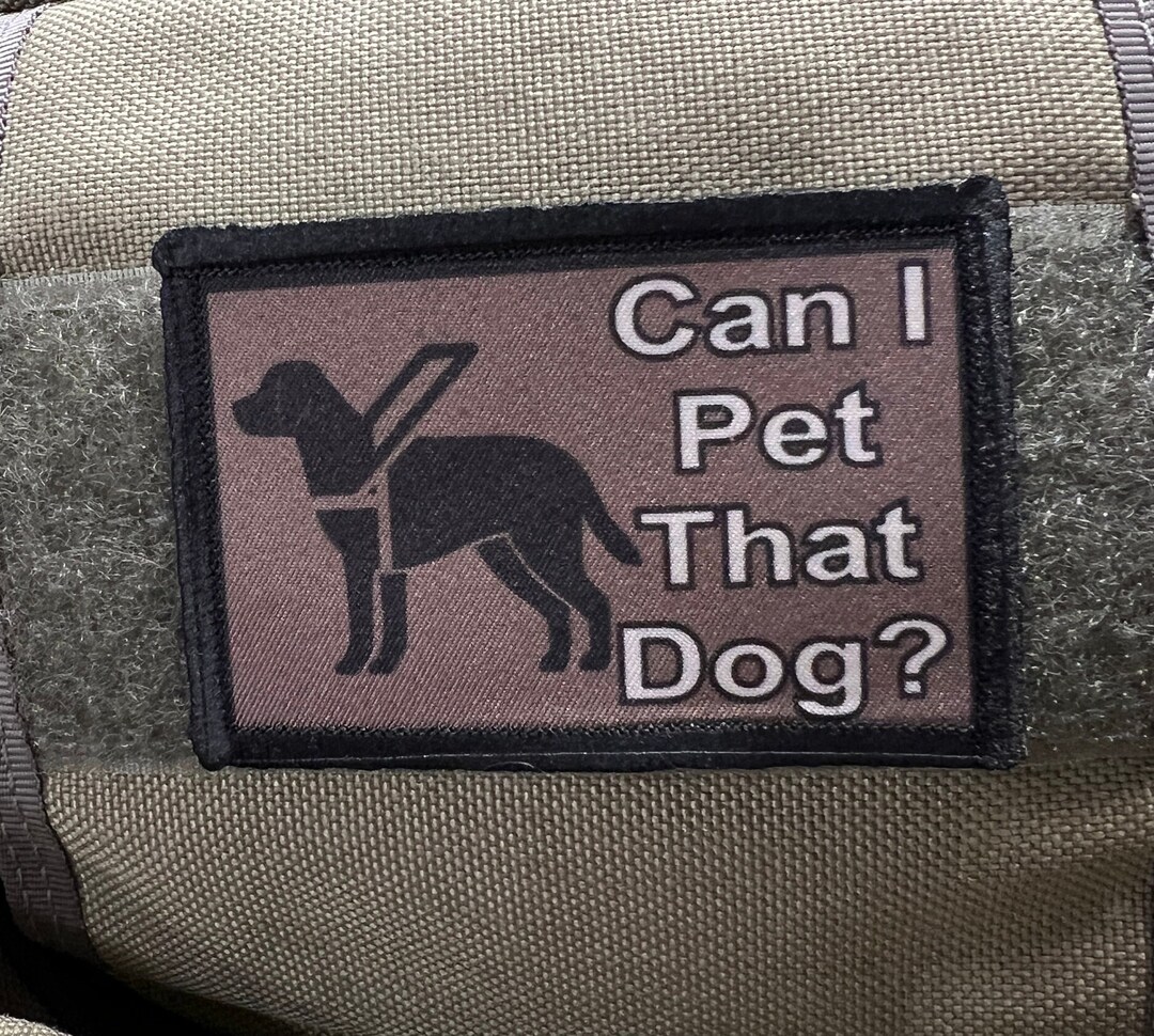 Can I Pet That Dog Funny Morale Patch- K9, Dog Vest, Canine, Made in ...