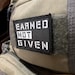 Earned Not Given Morale Patch- Hook and Loop Custom Patch 2x3" Made in ...