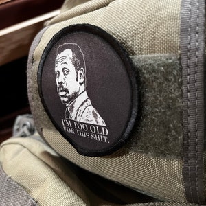 I'm Too Old for This Shit Morale Patch- Hook and Loop Patch 3" Circle ...