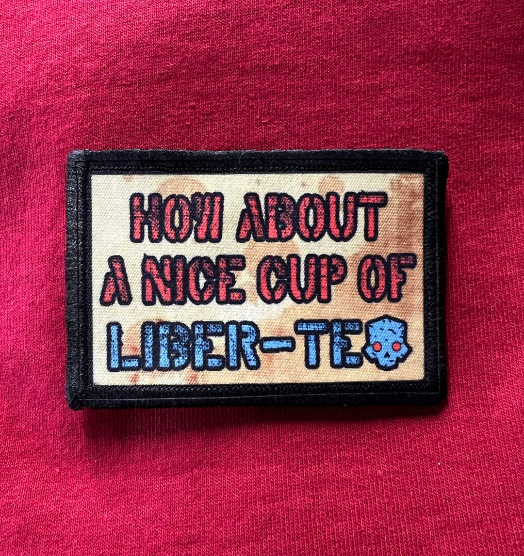 How About A Nice Cup of Liber-tea 2x3 Helldiver 2 Themed Hook and Loop Morale Patch Made in the ...